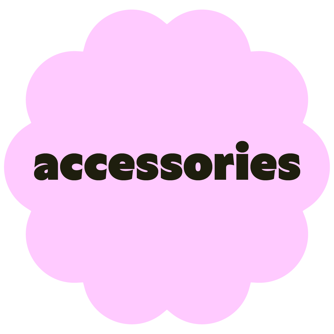 ACCESSORIES – Have a Nice Day